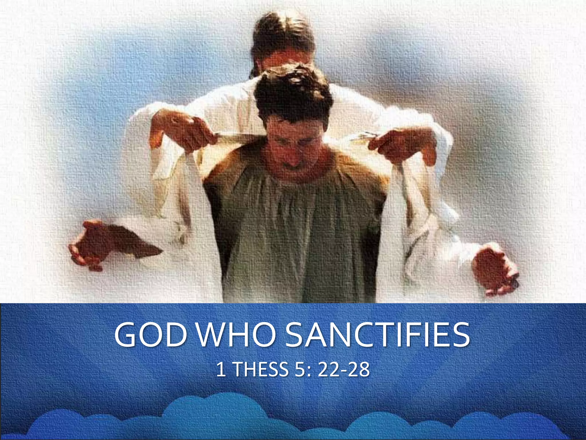 God who sanctifies - Pastor Peter Loo - Sunday 9th Oct 2016 | PPTX