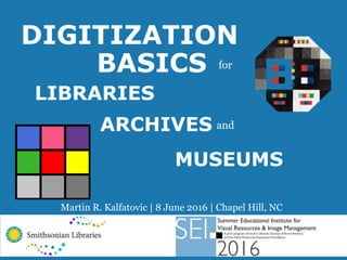 Digitization Basics for Libraries, Archives, and Museums | PPTX