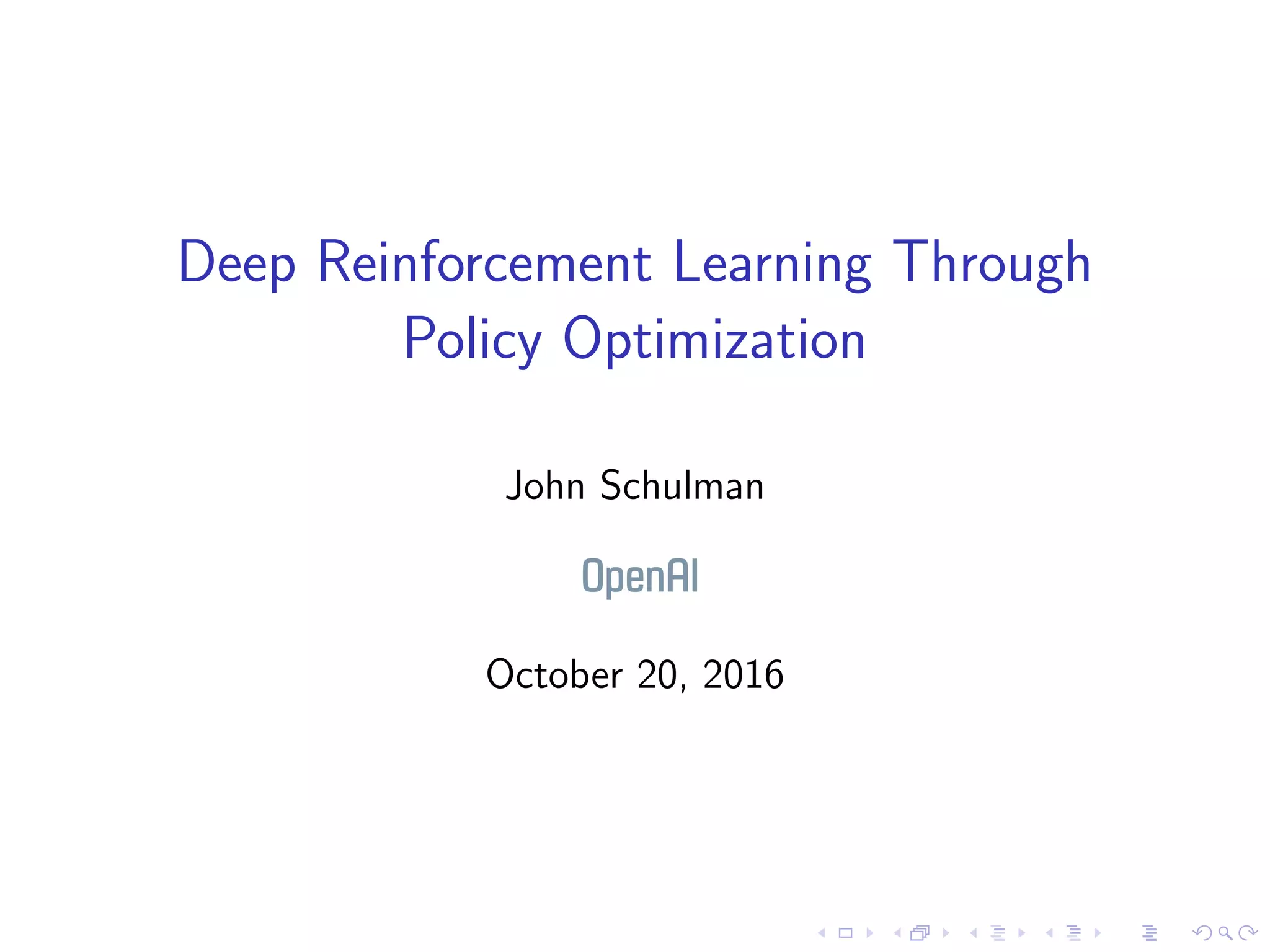 Deep Reinforcement Learning Through Policy Optimization, John Schulman ...