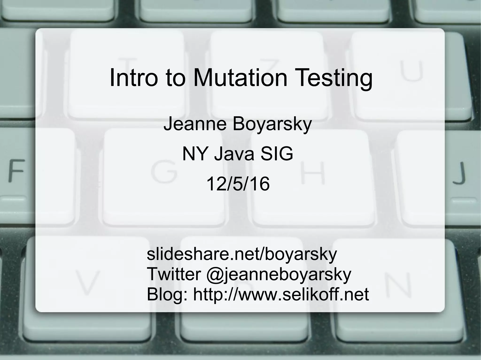 2016 java-sig-mutation-testing | PPT