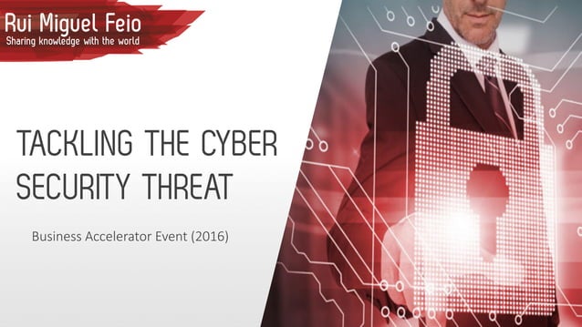 Tackling the cyber security threat (2016 - v1.0) | PPT