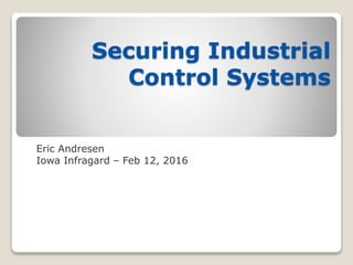 Securing Industrial Control Systems | PPT