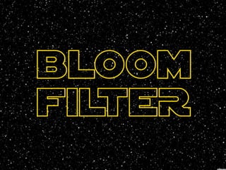 BLOOM FILTER | PPT