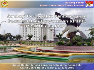 Strategi Percepatan Pembangunan Daerah dalam Penyusunan RPJPD, RPJMD ...