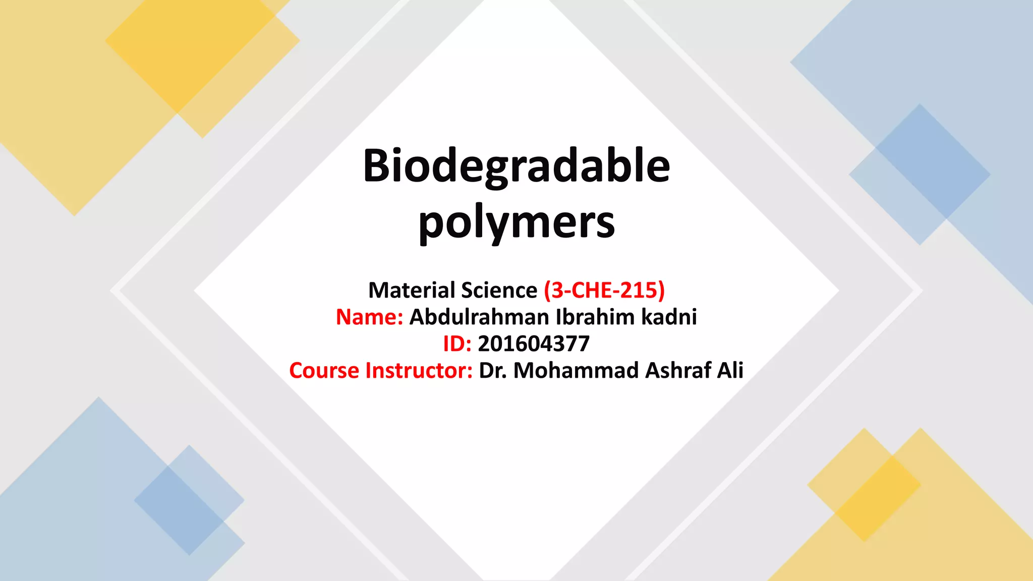 Biodegradable polymers | PPTX | Chemistry | Science