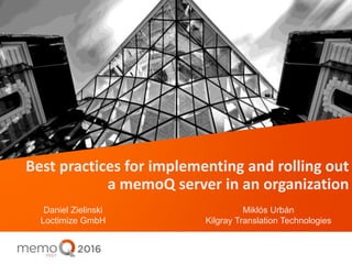 Best practices for implementing and rolling out a memoQ server in an organization | PPTX