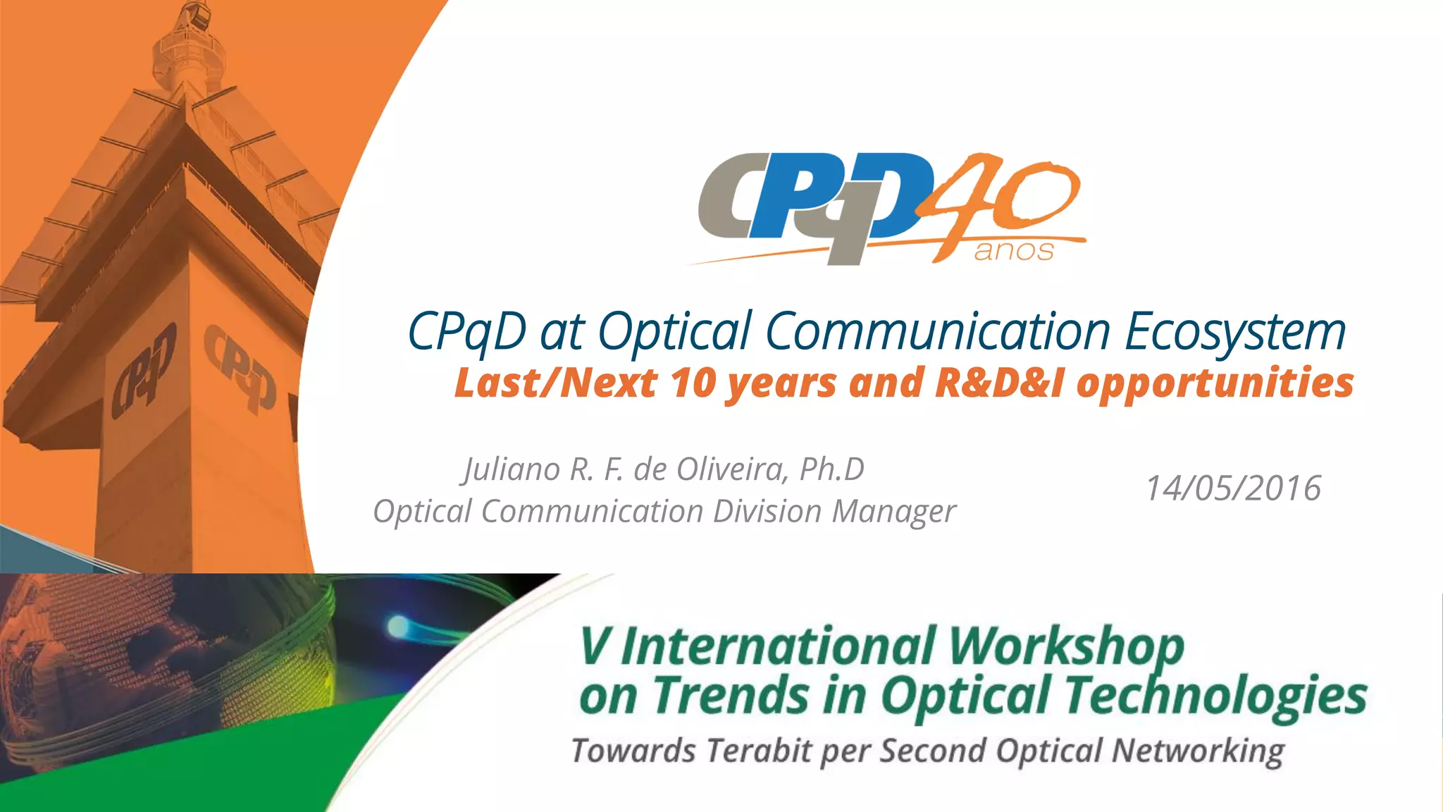 CPqD at Optical Communication Ecosystem - Last/Next 10 years and R&D&I ...