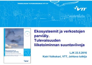 20160523 ljk tulevaisuuden verkostot_katri valkokari | PPT