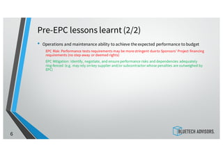 Beyond Engineering: EPC Lessons learnt from a Lenders' Technical and ...