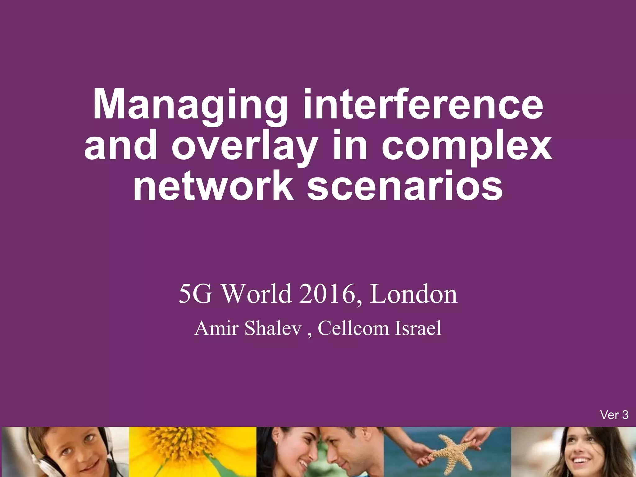 Managing interference and overlay in complex network scenarios | PPT