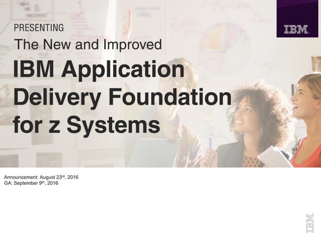 IBM Application Delivery Foundation for z Systems | PPT