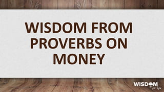 Wisdom from Proverbs on money | PPTX