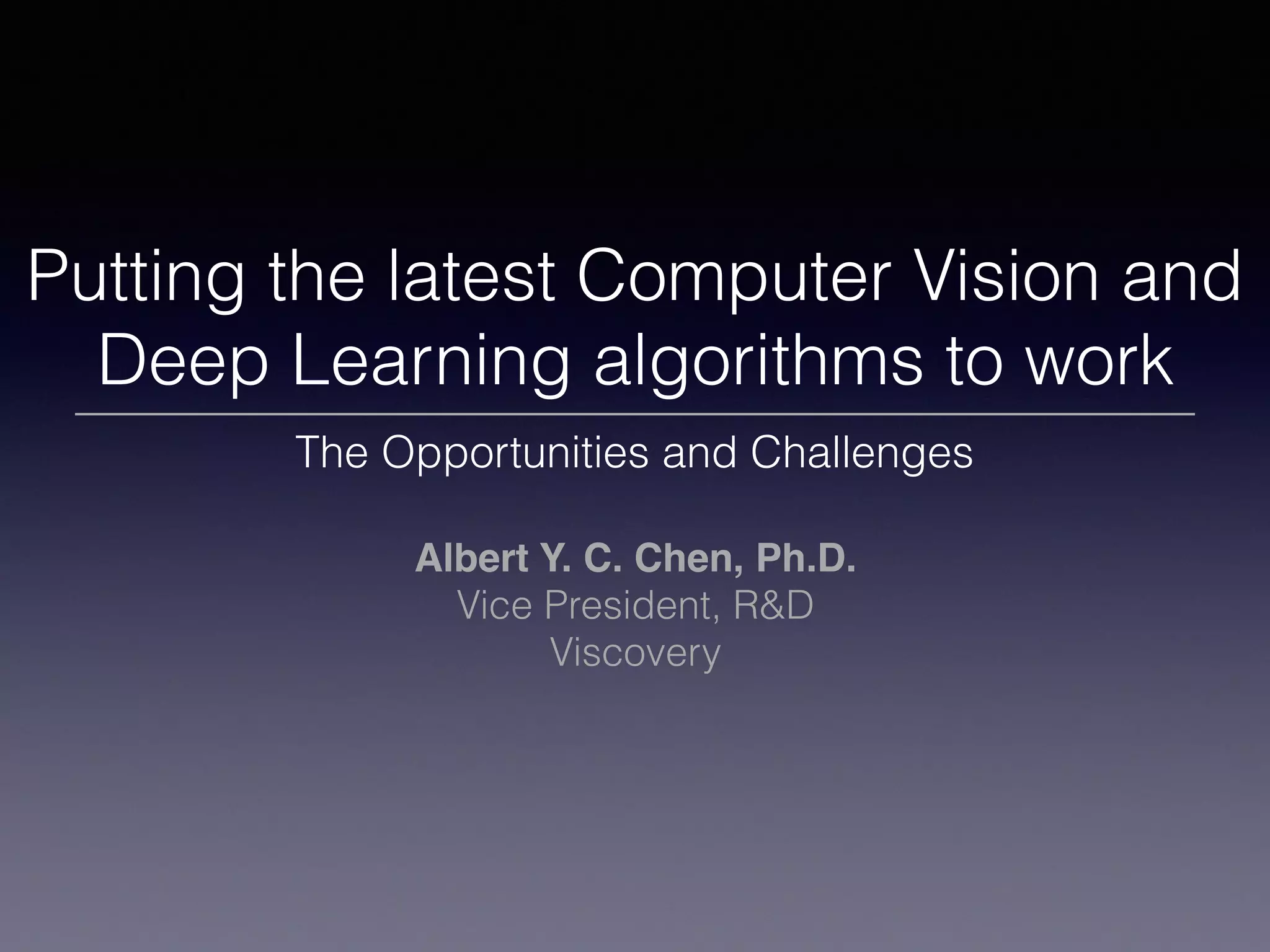 The Opportunities and Challenges of Putting the Latest Computer Vision ...