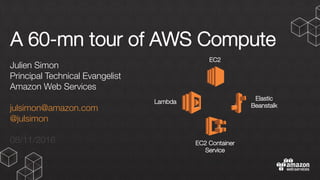 A 60-minute tour of AWS Compute (November 2016) | PPT