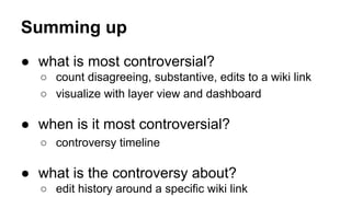 Contropedia: a Visual Tool to Explore Controversies in Wikipedia ...
