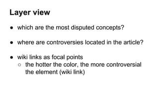 Contropedia: a Visual Tool to Explore Controversies in Wikipedia ...