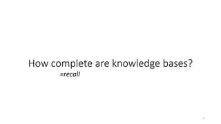But what do we actually know - On knowledge base recall | PPT