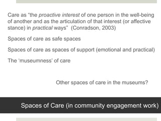 Community museums as spaces of care | Nuala Morse | PPTX | Museums & Galleries | Attractions