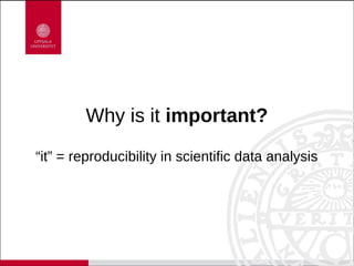 Reproducibility in Scientific Data Analysis - BioScience Seminar | PPT ...