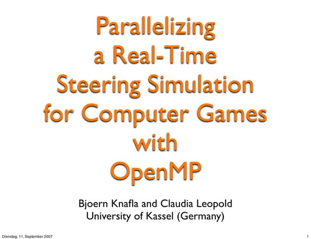 Parallelizing a Real-Time Steering Simulation for Computer Games with OpenMP by Bjoern Knafla ...