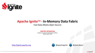 August 2016 HUG: Better together: Fast Data with Apache Spark™ and Apache Ignite™ | PPT