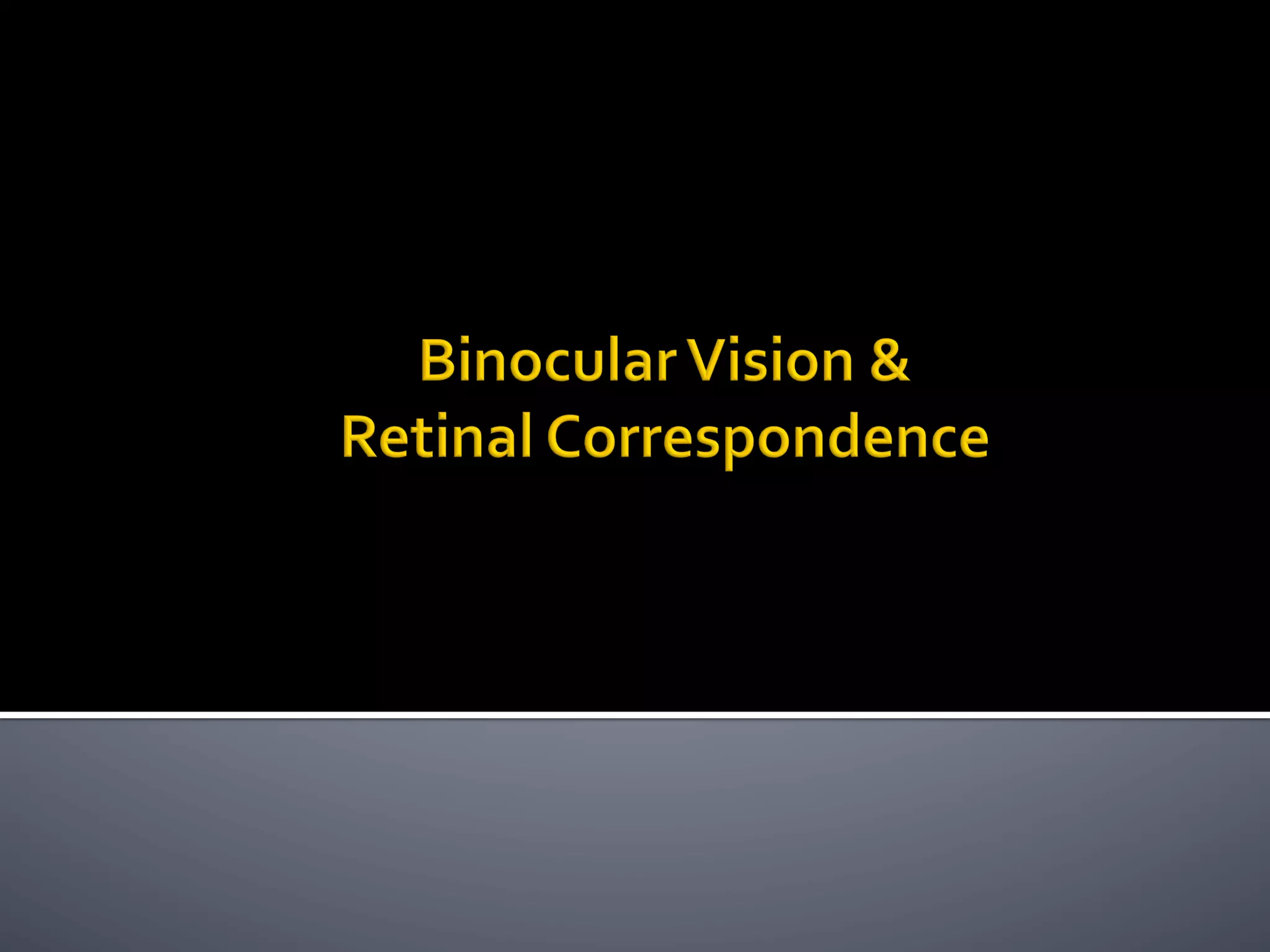 2016 I. Binocular Vision & Retinal Correspondence; II Amblyopia | PDF