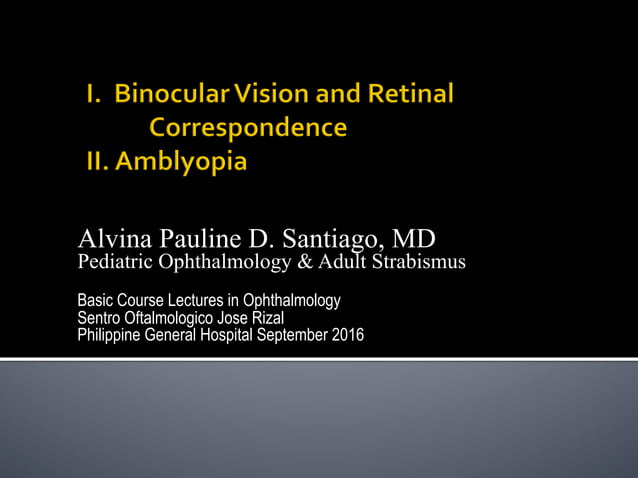 2016 I. Binocular Vision & Retinal Correspondence; II Amblyopia | PDF