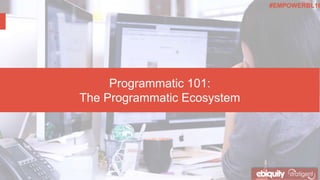 BrandsLab Media Value Session 3 | Programmatic 101: The Programmatic Ecosystem | PPTX ...