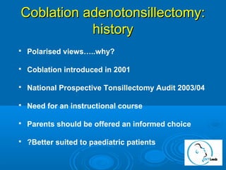 2016 Leeds Coblation Tonsillectony Course | PPT