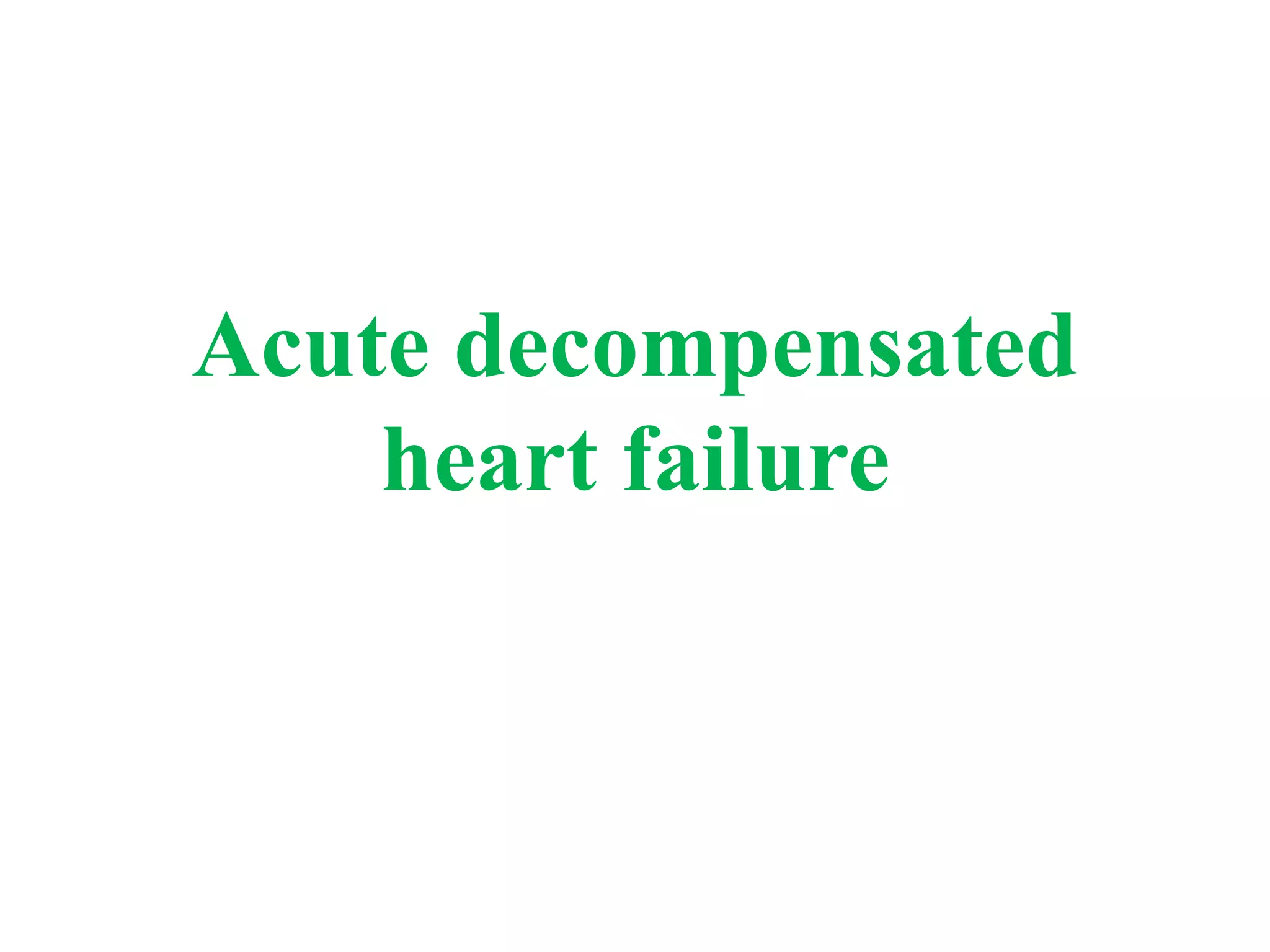 Acute decompensated heart failure | PPTX