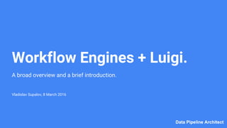 Workflow Engines + Luigi | PPT