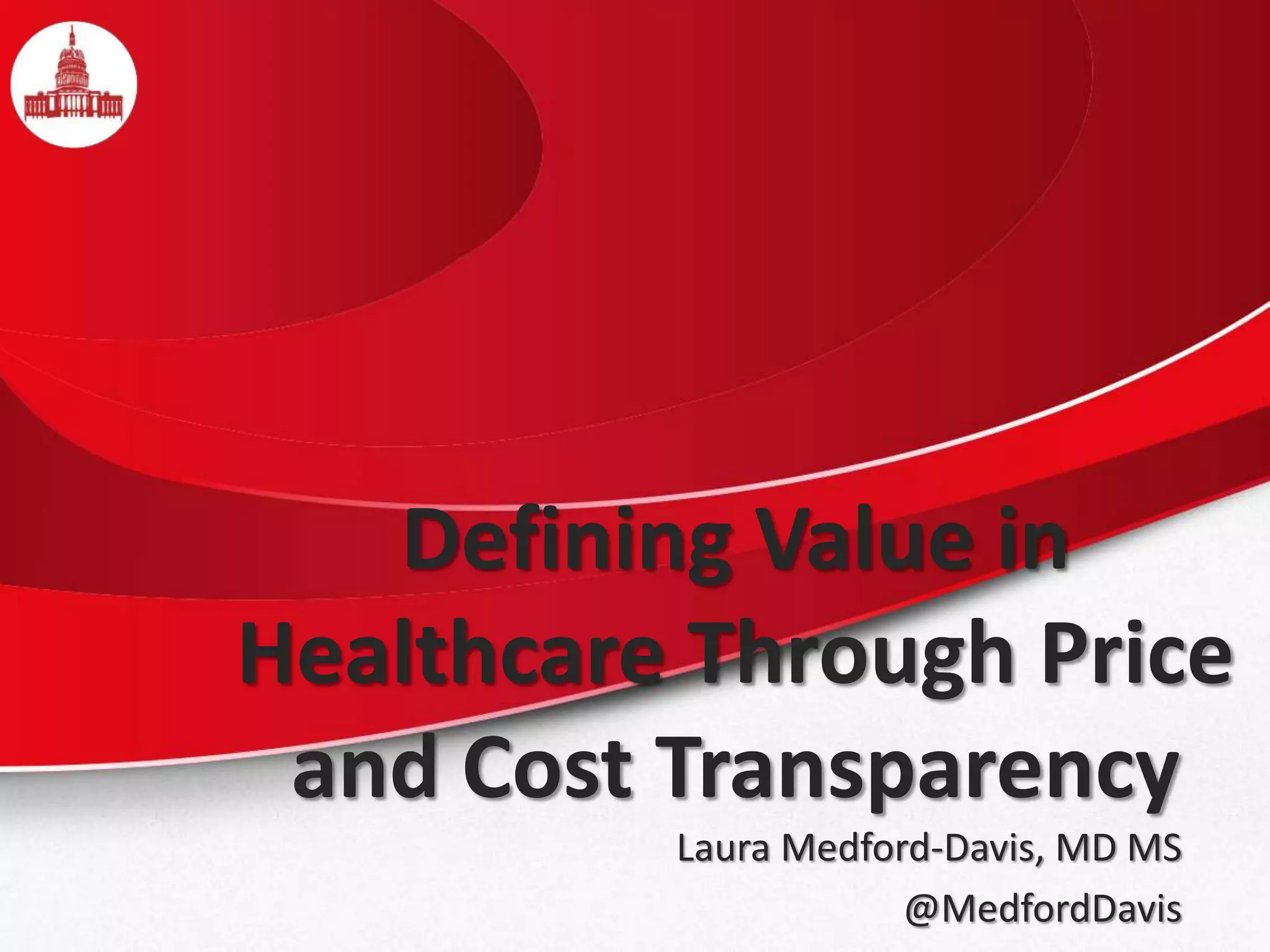 Defining Value in Healthcare through Price and Cost Transparency | PPT