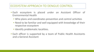 Ecosystem approach to dengue control | PPT