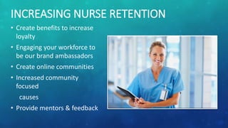 Nurse & RN Recruiting & Retention Strategies for 2016 & Beyond | PPTX