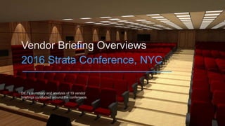 2016 Strata Conference New York - Vendor Briefings | PPT