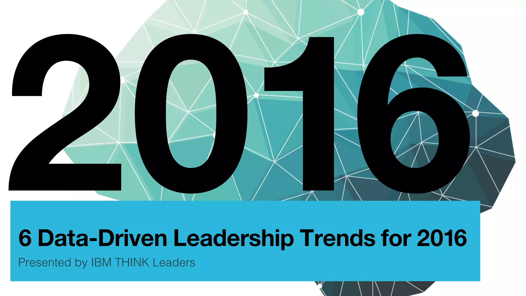 6 Data-Driven Leadership Trends for 2016 | PPT