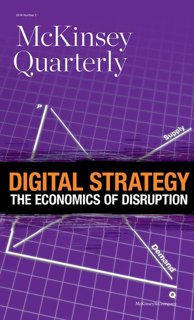 2016 q2 McKinsey quarterly - digital strategy, the economics of ...