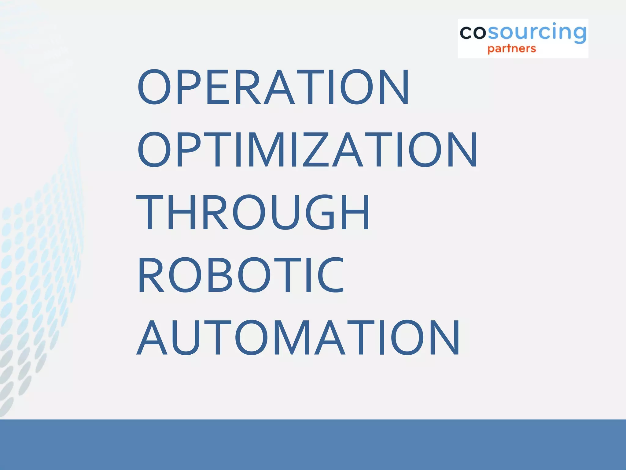 Operation Optimization Through Robotic Automation | PPT