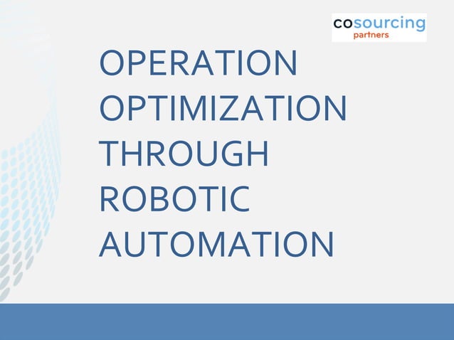 Operation Optimization Through Robotic Automation | PPT