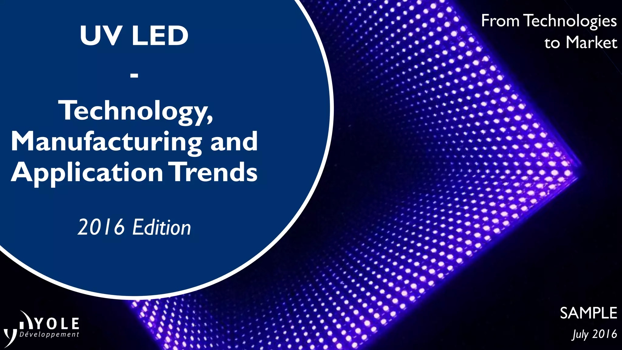 UV LEDs - Technology, Manufacturing and Application Trends 2016 Report ...