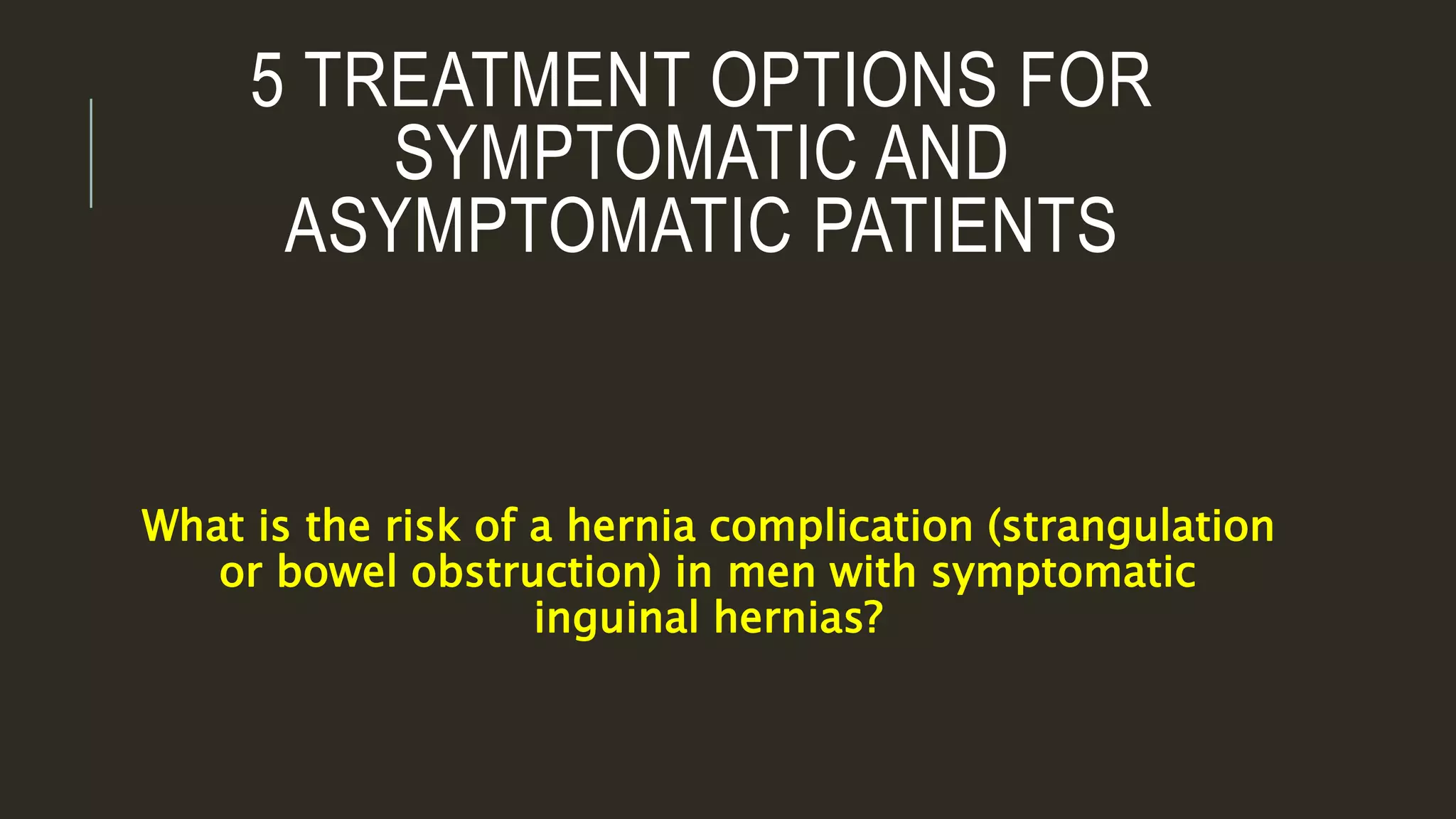2016 world guidelines for groin hernia management: The HerniaSurge Group | PPTX