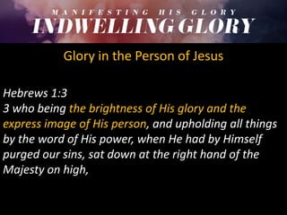 Manifesting His Glory - Part 2: Indwelling Glory | PPTX