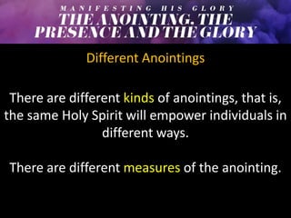 Manifesting His Glory - Part 4: The Anointing, The Presence and the ...