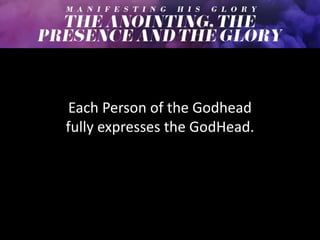 Manifesting His Glory - Part 4: The Anointing, The Presence and the ...
