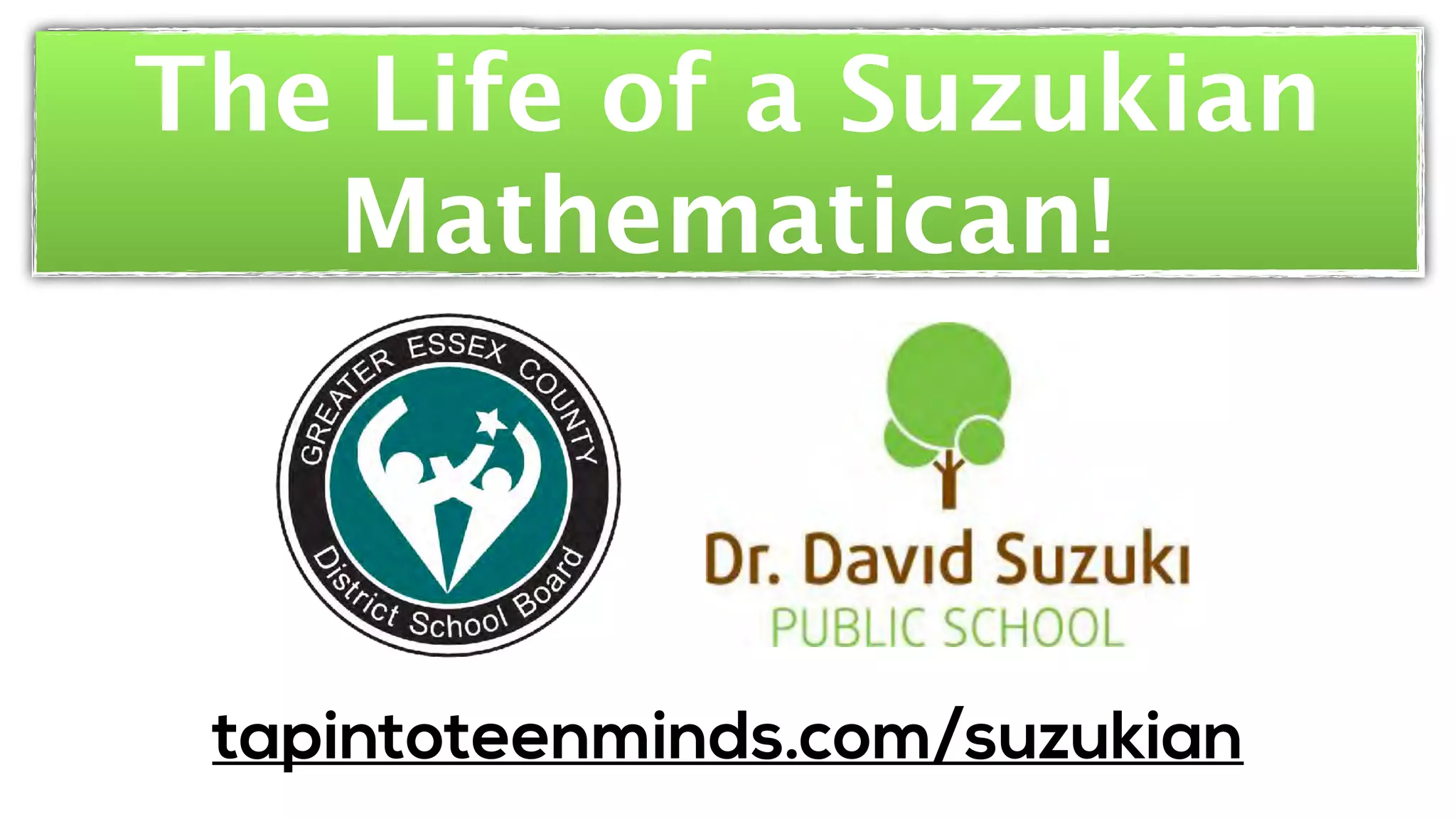 The Life of a Suzukian Mathematician! | Dr. D. Suzuki Public School ...