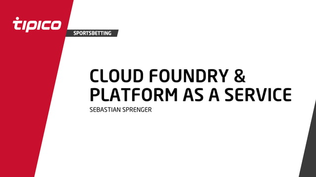 Meetup: Platform-as-a-Service / Cloud Foundry | PPT
