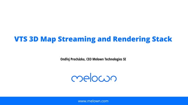 VTS 3D Map Streaming and Rendering Stack | PPT