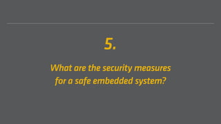 5 Things to Know about Safety and Security of Embedded Systems | PDF