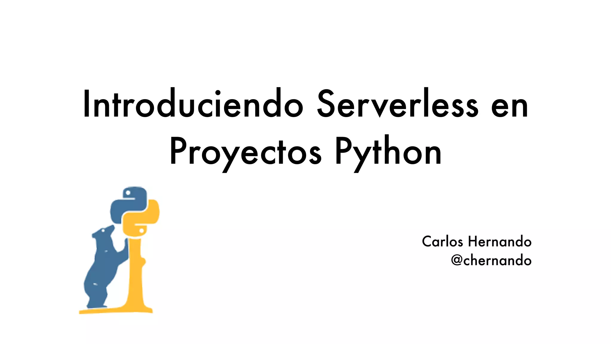 Introduciendo Serverless En Proyectos Python Ppt