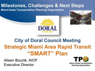 SMART Plan Milestones, Challenges & Next Steps (City of Doral Council ...
